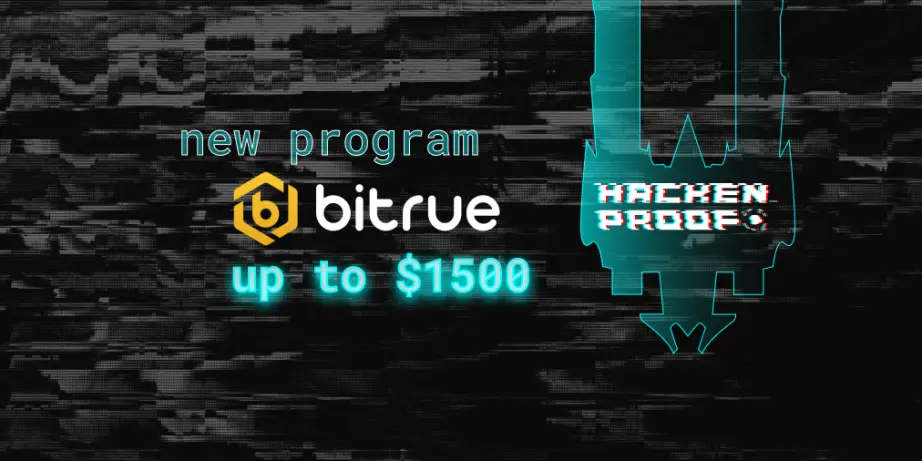 HackenProof is launching the bug bounty program for Bitrue