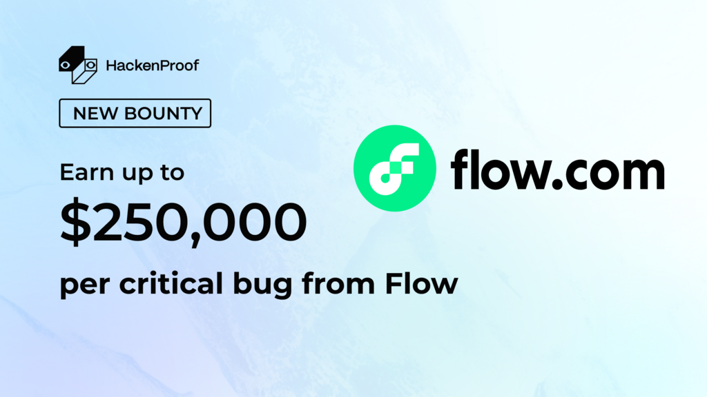[New Bug Bounty] Flow Has Launched Bug Bounty With Up to $250,000 Reward Per Critical Vulnerability