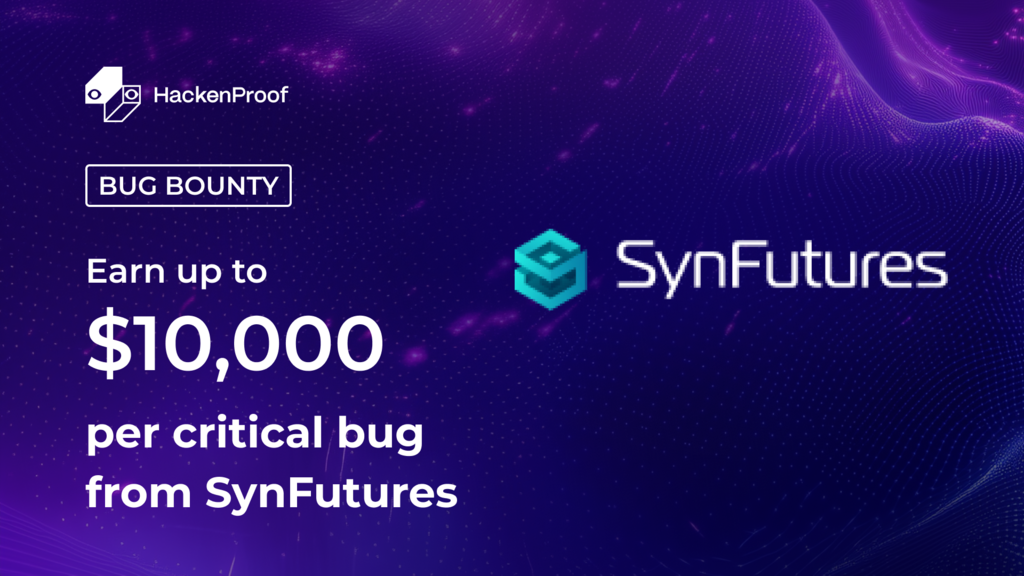 [New Bug Bounty] SynFutures Has Launched Bug Bounty With Up to $10,000 Reward Per Critical ...